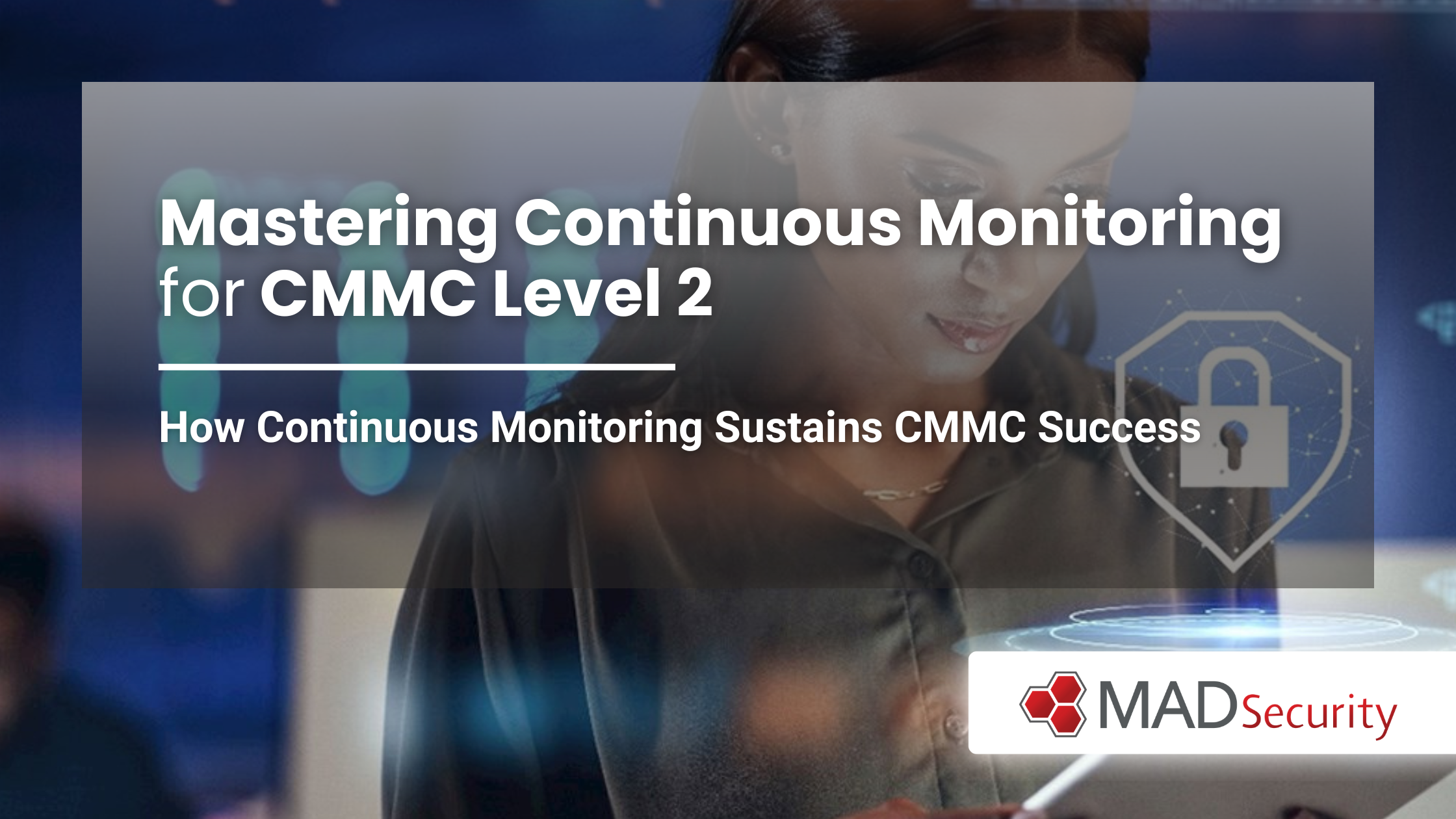 Mastering Continuous Monitoring for CMMC Level 2: Simplifying Compliance and Streamlining ...